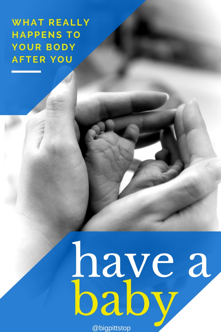 Postpartum body | your body after the baby - BIGPITTSTOP
