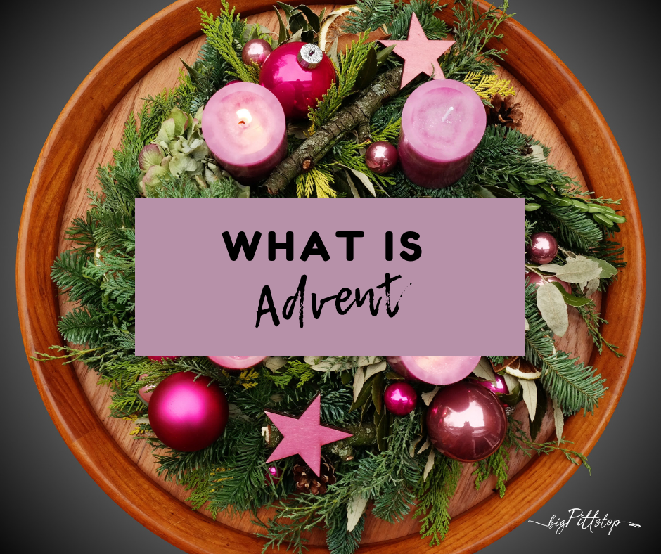 What is Advent - BIGPITTSTOP